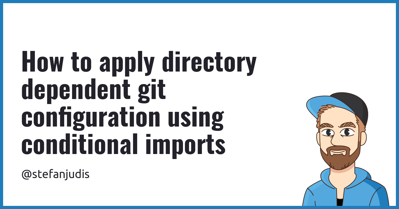 How to apply directory dependent git configuration using conditional ... How to apply directory dependent git configuration using conditional ...